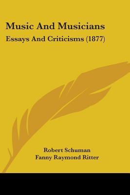 Music And Musicians: Essays And Criticisms (1877) by Robert Schumann ...