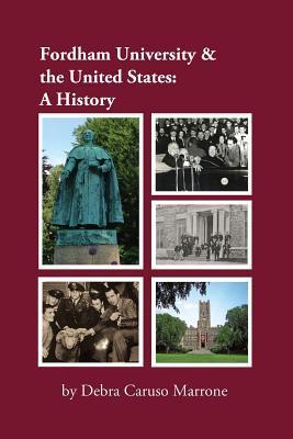 Fordham University & the United States: A History by Debra J. Caruso ...
