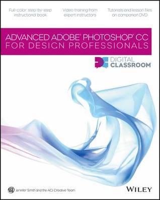Advanced Photoshop CC for Design Professionals Digital Classroom by ...