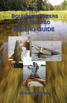 The New Boundary Waters and Quetico Fishing Guide by Michael Furtman ...