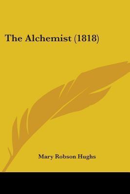 The Alchemist (1818) by Mary Robson Hughs | Goodreads
