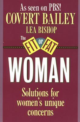 The Fit Or Fat Woman by Covert Bailey | Goodreads