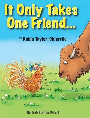 It Only Takes One Friend by Robin Taylor-Chiarello | Goodreads