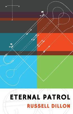 Eternal Patrol by Russell Dillon | Goodreads