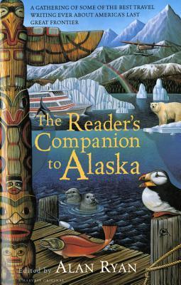 The Reader's Companion to Alaska by Alan Ryan | Goodreads