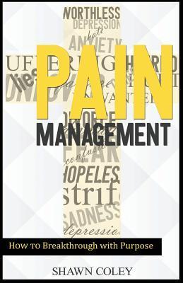 Pain Management by Shawn Coley | Goodreads