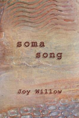Soma Song by Joy Willow | Goodreads