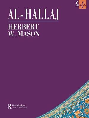 Al-Hallaj by Herbert W. Mason | Goodreads