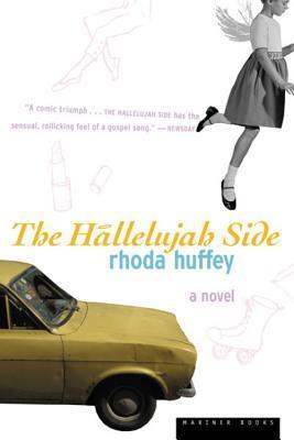 The Hallelujah Side by Rhoda Huffey | Goodreads