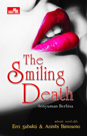 The Smiling Death: Senyuman Berbisa by Erri Subakti | Goodreads