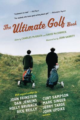 The Ultimate Golf Book: A History and a Celebration of the World's ...