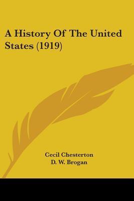 A History Of The United States (1919) by Cecil Chesterton | Goodreads