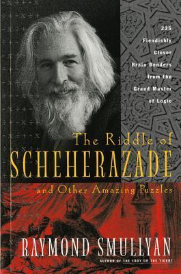 The Riddle of Scheherazade: And Other Amazing Puzzles by Raymond M ...