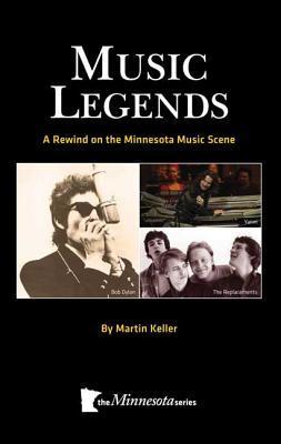 Music Legends: A Rewind on the Minnesota Music Scene by Martin Keller ...