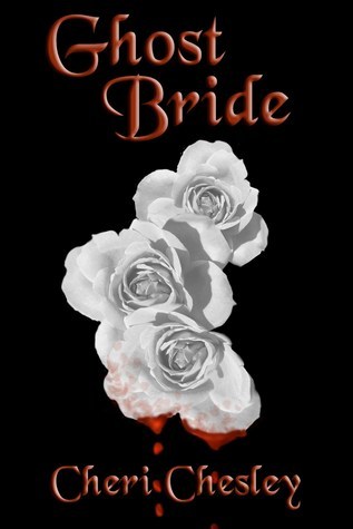 Ghost Bride by Cheri Chesley | Goodreads