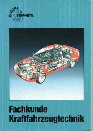 Fachkunde Kraftfahrzeugtechnik by Max Bohner | Goodreads