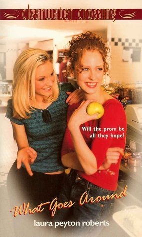 What Goes Around (Clearwater Crossing, #15) by Laura Peyton Roberts ...