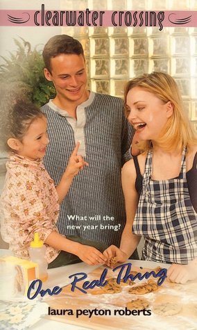 One Real Thing (Clearwater Crossing, #8) by Laura Peyton Roberts ...