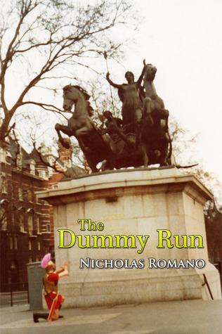 The Dummy Run by Nicholas Romano | Goodreads