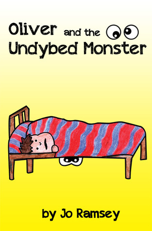 Oliver and the undybed monster by Jo Ramsey | Goodreads