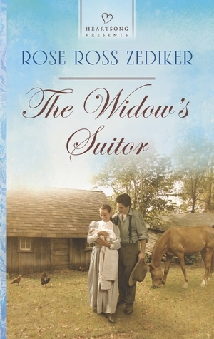 The Widow's Suitor (Heartsong Presents) by Rose Ross Zediker | Goodreads