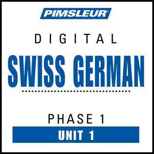 Pimsleur Swiss German Level 1 Lesson 1: Learn to Speak and Understand ...