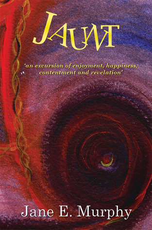 Jaunt by Jane E. Murphy | Goodreads