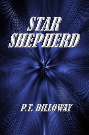 Star Shepherd by P.T. Dilloway | Goodreads