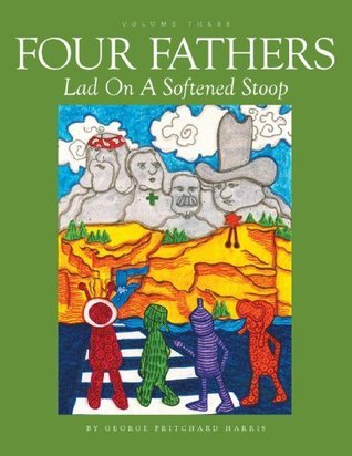 Lad on a Softened Stoop (Four Fathers #3) by George Pritchard Harris ...