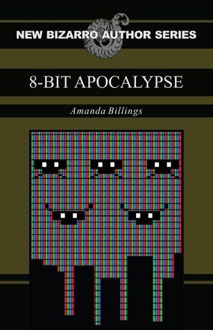 8-Bit Apocalypse by Amanda Billings | Goodreads