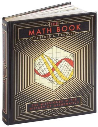 The Math Book: 250 Milestones in the History of Mathematics by Clifford ...