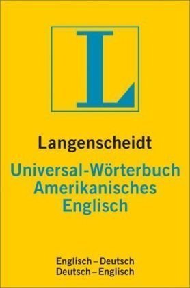 Langenscheidts Universal-Wörterbuch, Amerikanisches Englisch by Langenscheidt | Goodreads