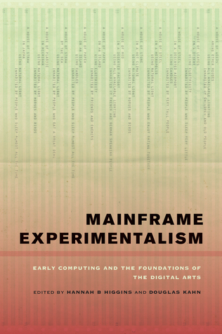Mainframe Experimentalism: Early Computing and the Foundations of the ...