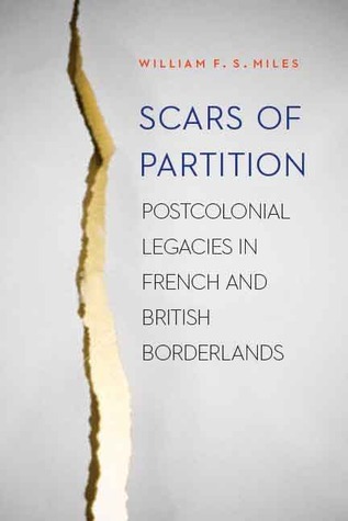 Scars of Partition: Postcolonial Legacies in French and British ...