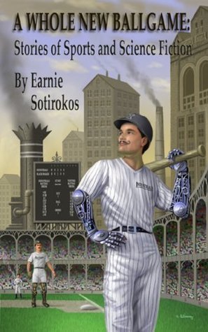 A Whole New Ball Game: Stories of Sports and Science Fiction by Earnie ...
