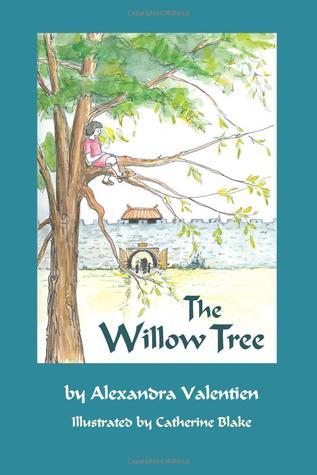 The Willow Tree by Alexandra Valentien | Goodreads