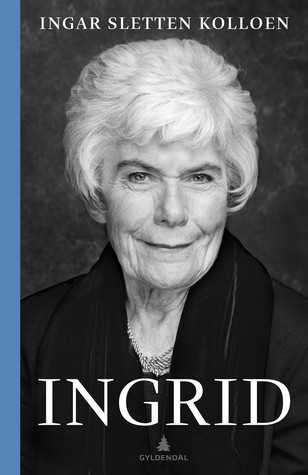 Ingrid by Ingar Sletten Kolloen | Goodreads