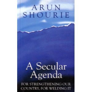 A Secular Agenda: For Saving Our Country for Welding It by Arun Shourie ...