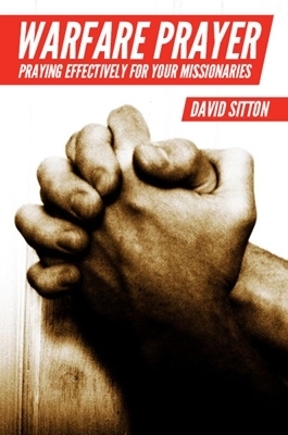 Warfare Prayer - Praying Effectively for Your Missionaries by David ...