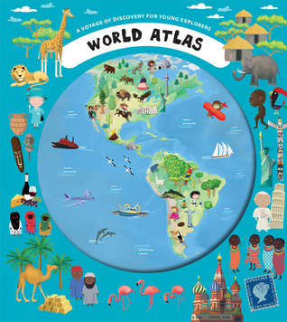 World Atlas: A Voyage of Discovery for Young Explorers by Iva Sisperova ...