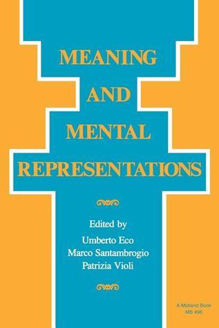 Meaning and Mental Representations by Umberto Eco | Goodreads
