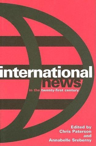 International News in the 21st Century by Chris Paterson | Goodreads