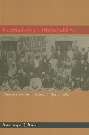 Reconsidering Untouchability: Chamars and Dalit History in North India ...