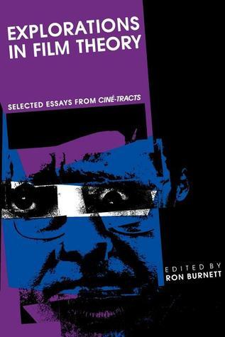 Explorations in Film Theory: Selected Essays from Cine-tracts by Ron ...