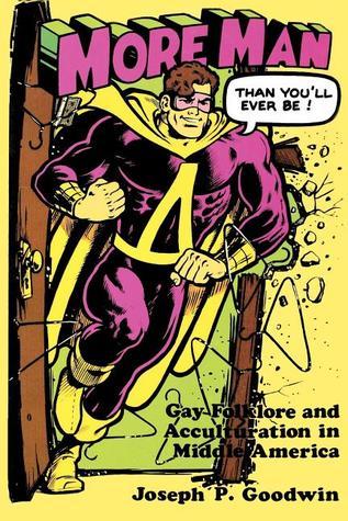 More Man Than You'll Ever Be!: Gay Folklore and Acculturation in Middle ...