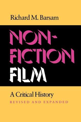 Nonfiction Film: A Critical History by Richard Barsam | Goodreads