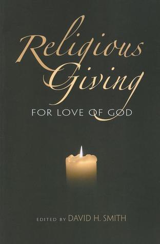 Religious Giving: For Love of God by David H. Smith | Goodreads