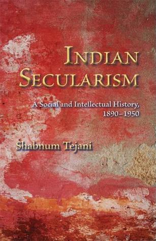 Indian Secularism: A Social and Intellectual History, 1890-1950 by ...