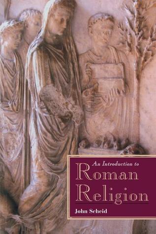 An Introduction to Roman Religion by John Scheid | Goodreads