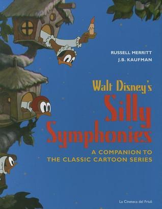 Walt Disney's Silly Symphonies: A Companion to the Classic Cartoon ...